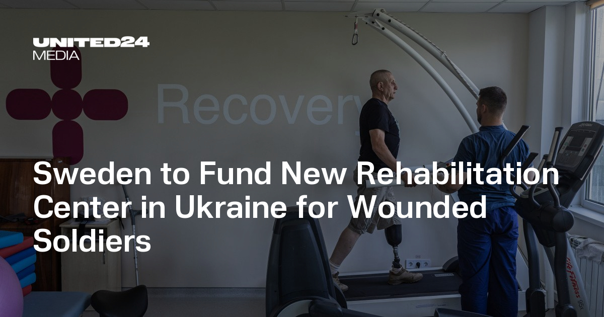 Sweden to Fund New Rehabilitation Center in Ukraine for Wounded ...