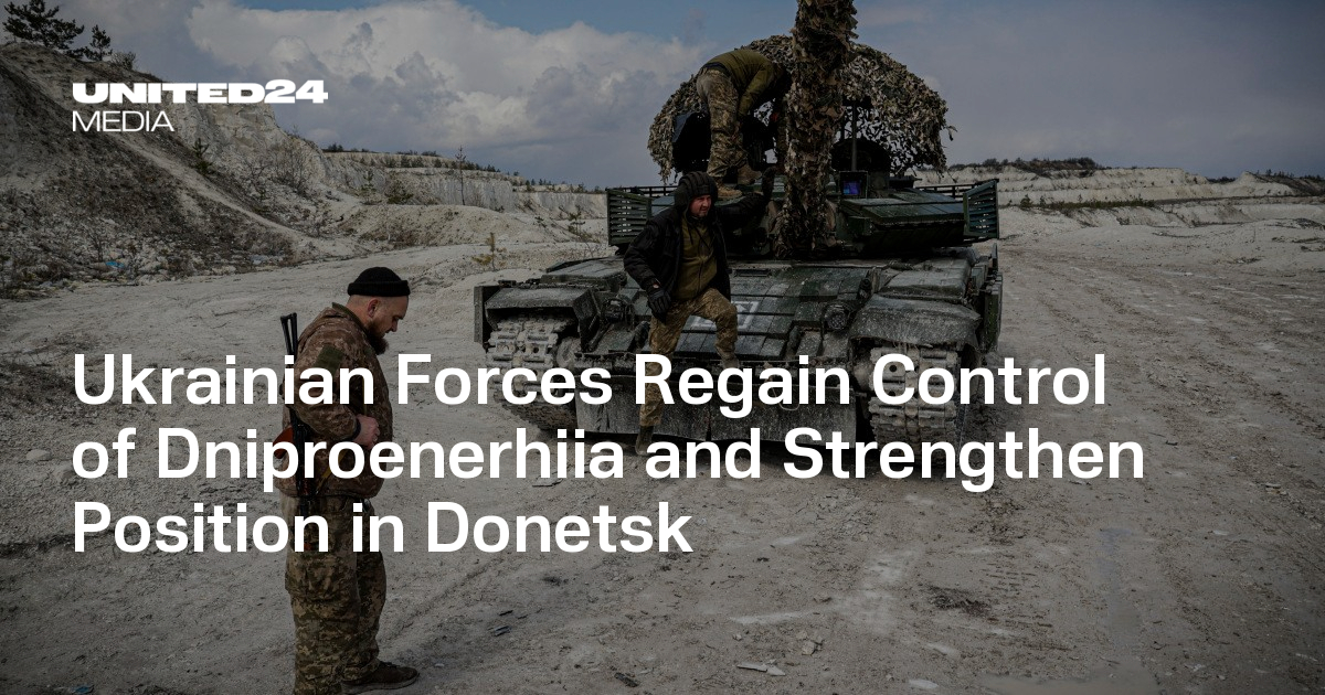 Ukrainian Forces Regain Control of Dniproenerhiia and Strengthen ...