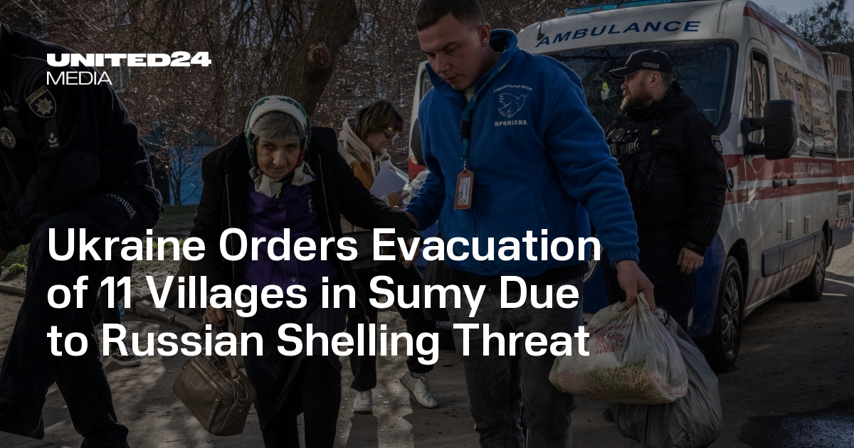Ukraine Orders Evacuation of 11 Villages in Sumy Due to Russian ...