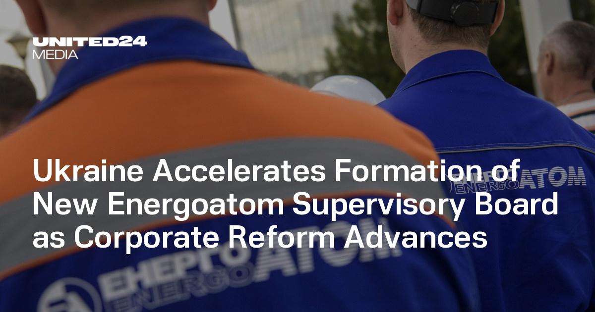 Ukraine Accelerates Formation of New Energoatom Supervisory Board as ...