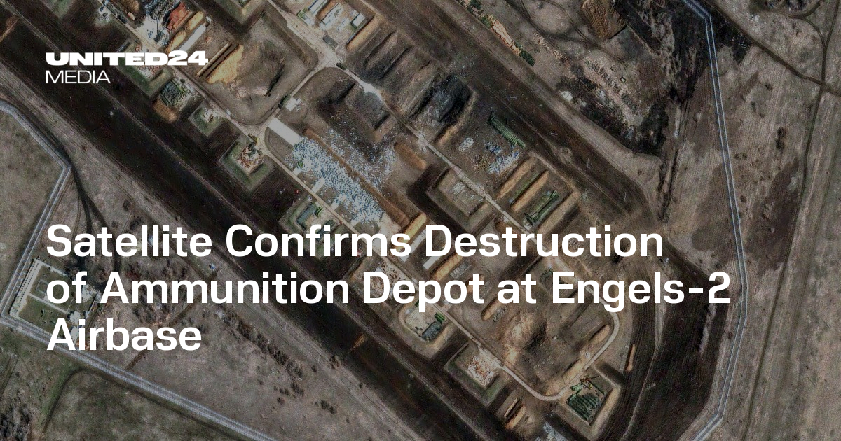 Satellite Confirms Destruction of Ammunition Depot at Engels-2 Airbase ...