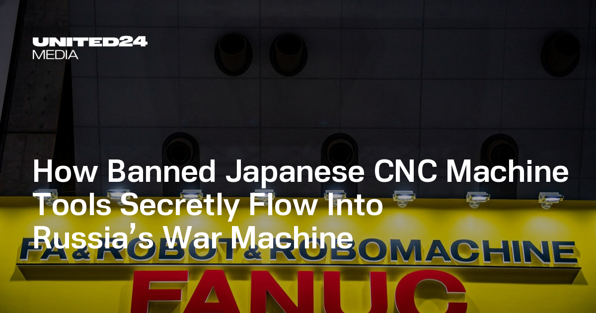 How Banned Japanese CNC Machine Tools Secretly Flow Into Russia’s War ...