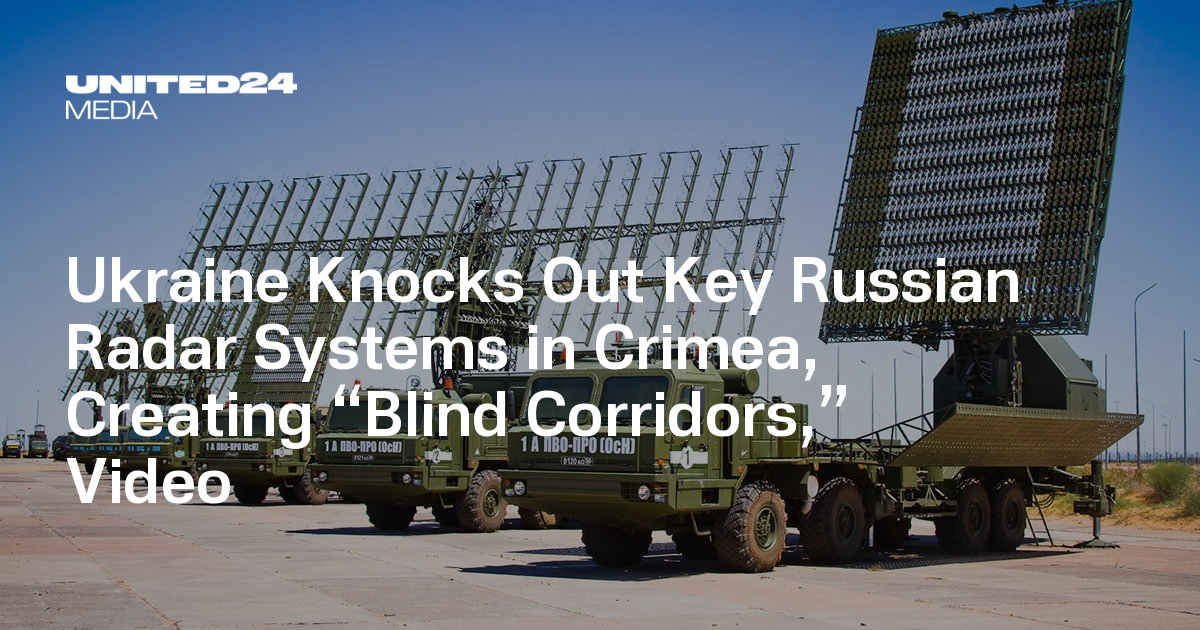 Ukraine Knocks Out Key Russian Radar Systems in Crimea, Creating “Blind ...