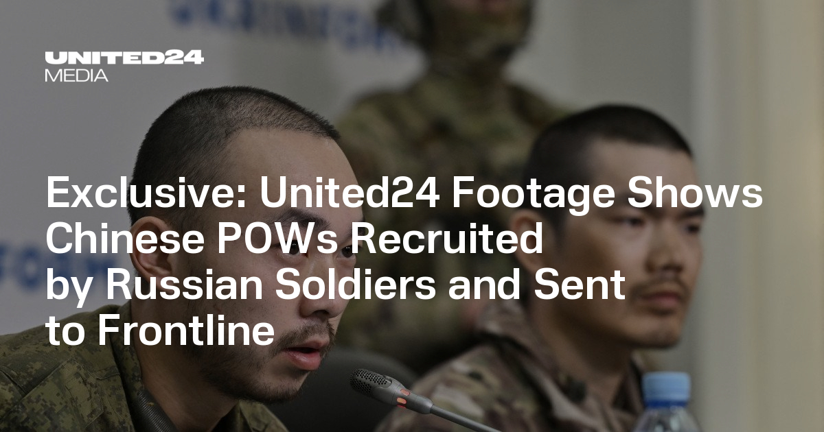 Exclusive: United24 Footage Shows Chinese POWs Recruited by Russian ...