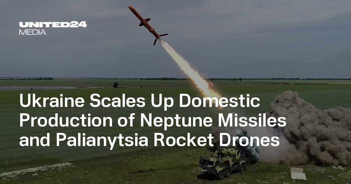 Ukraine Scales Up Domestic Production of Neptune Missiles and ...