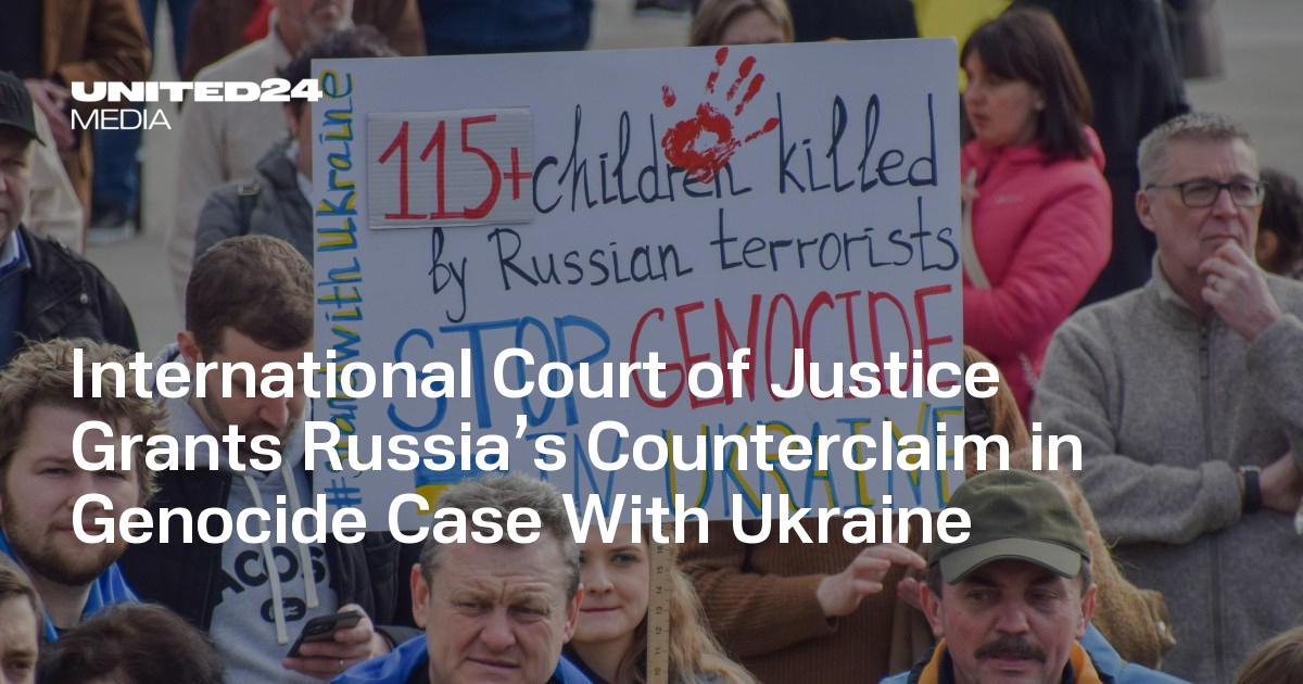 International Court of Justice Grants Russia’s Counterclaim in Genocide ...