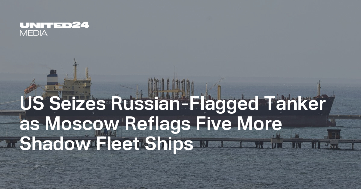 US Seizes Russian-Flagged Tanker as Moscow Reflags Five More Shadow ...