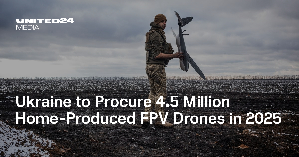 Ukraine to Procure 4.5 Million Home-Produced FPV Drones in 2025 ...