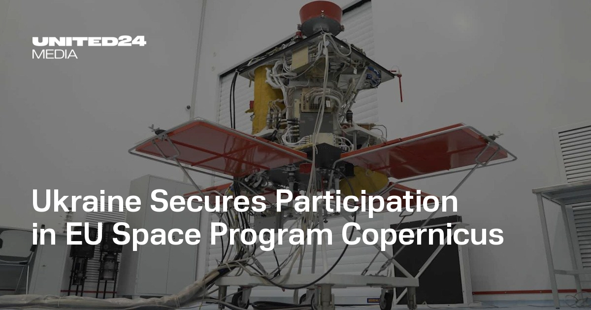 Ukraine Secures Participation in EU Space Program Copernicus — UNITED24 ...