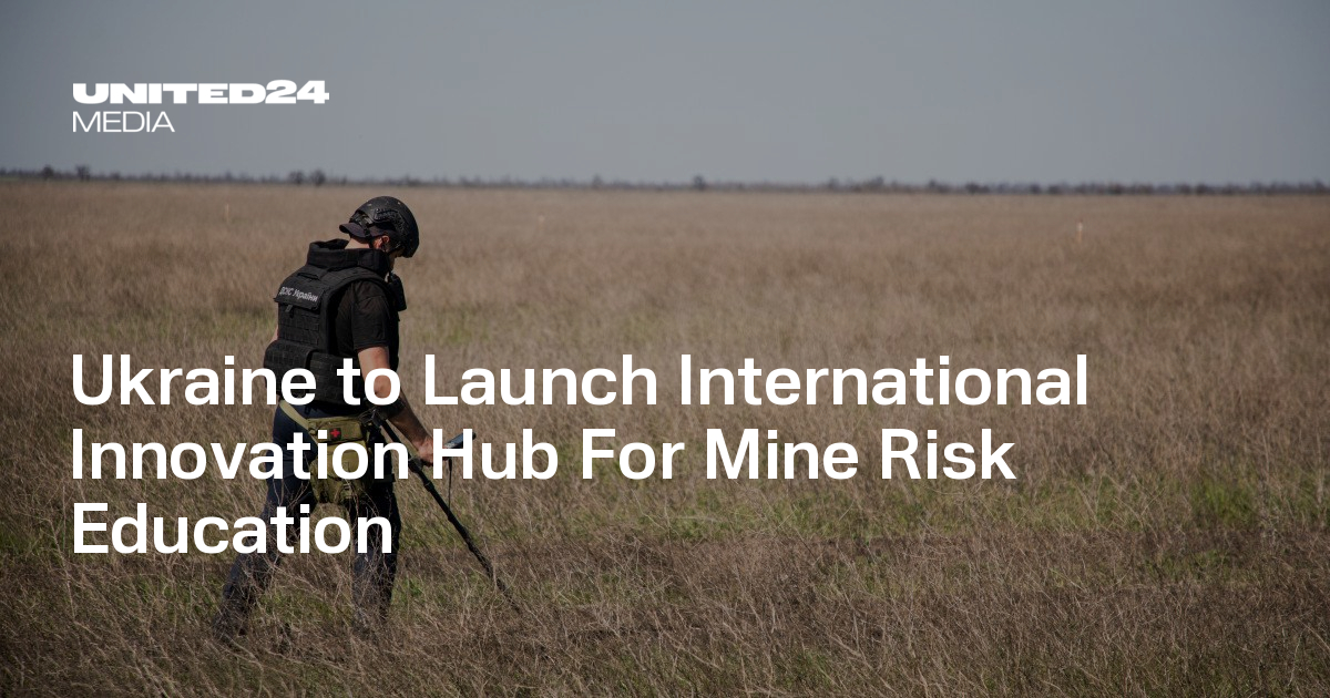 Ukraine to Launch International Innovation Hub For Mine Risk Education ...