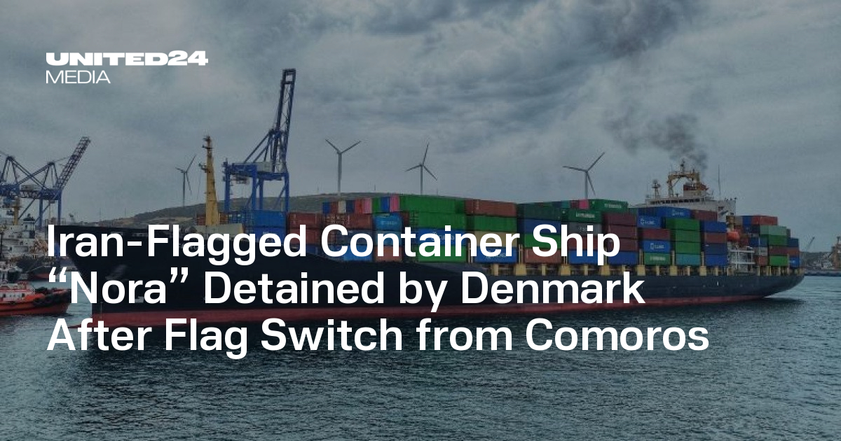 Iran-Flagged Container Ship “Nora” Detained by Denmark After Flag ...