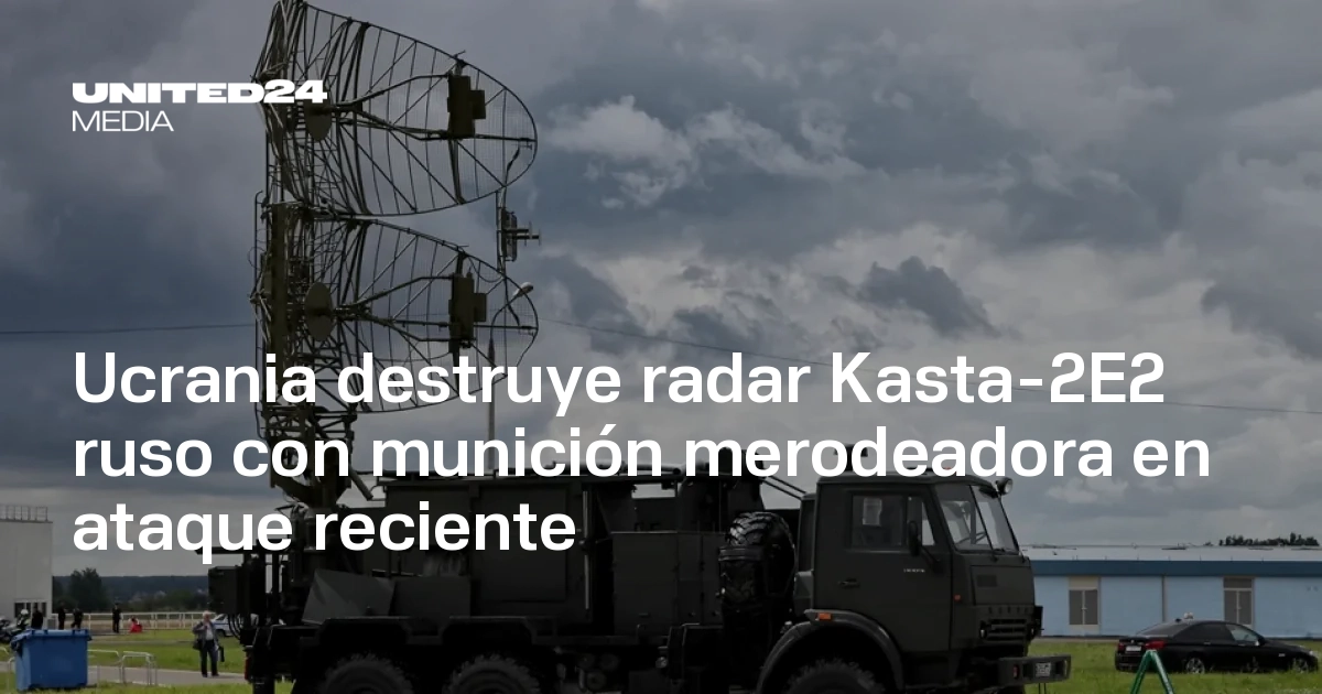 Ucrania destruye radar Kasta-2E2 ruso con munición merodeadora en ...