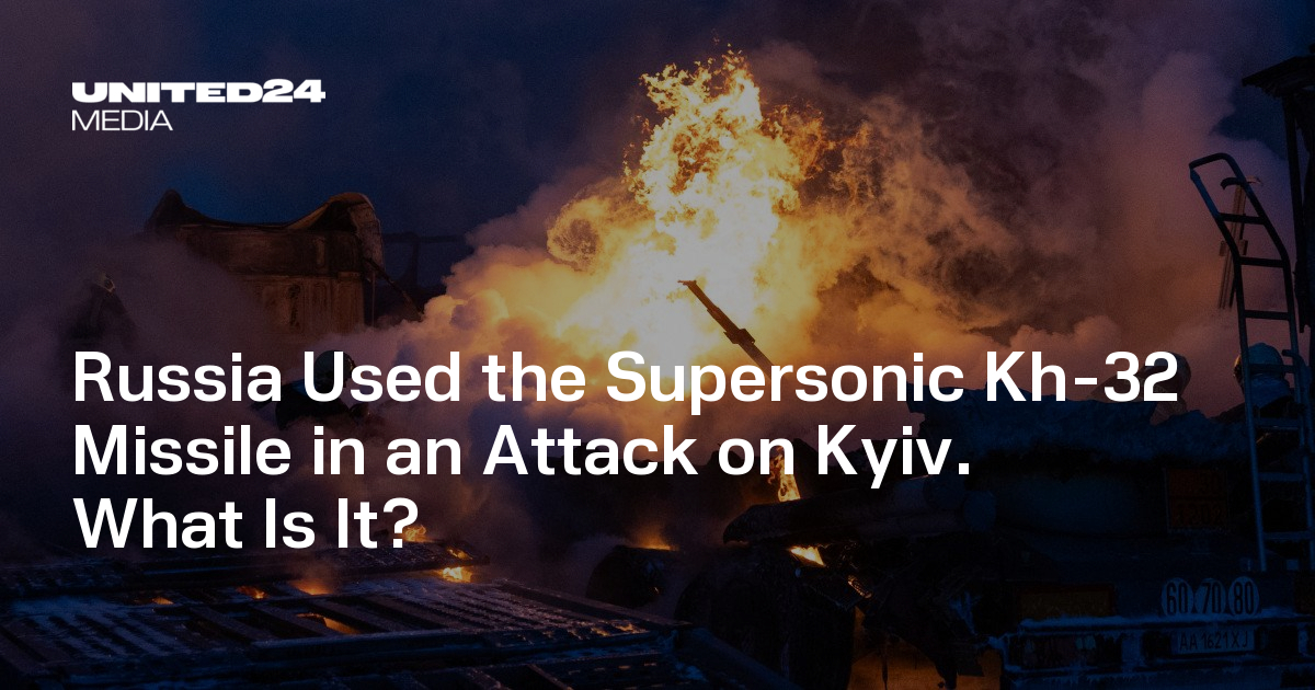 Russia Strikes Kyiv with Kh-32 Supersonic Missile for the First Time ...