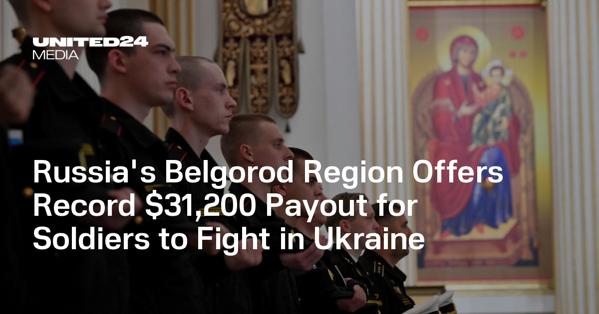 Russia's Belgorod Region Offers Record $31,200 Payout for Soldiers to ...