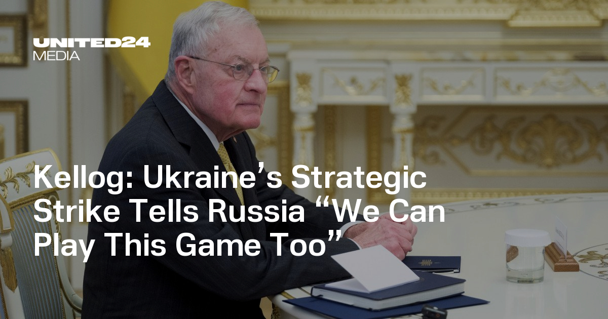 Kellog: Ukraine’s Strategic Strike Tells Russia “We Can Play This Game ...