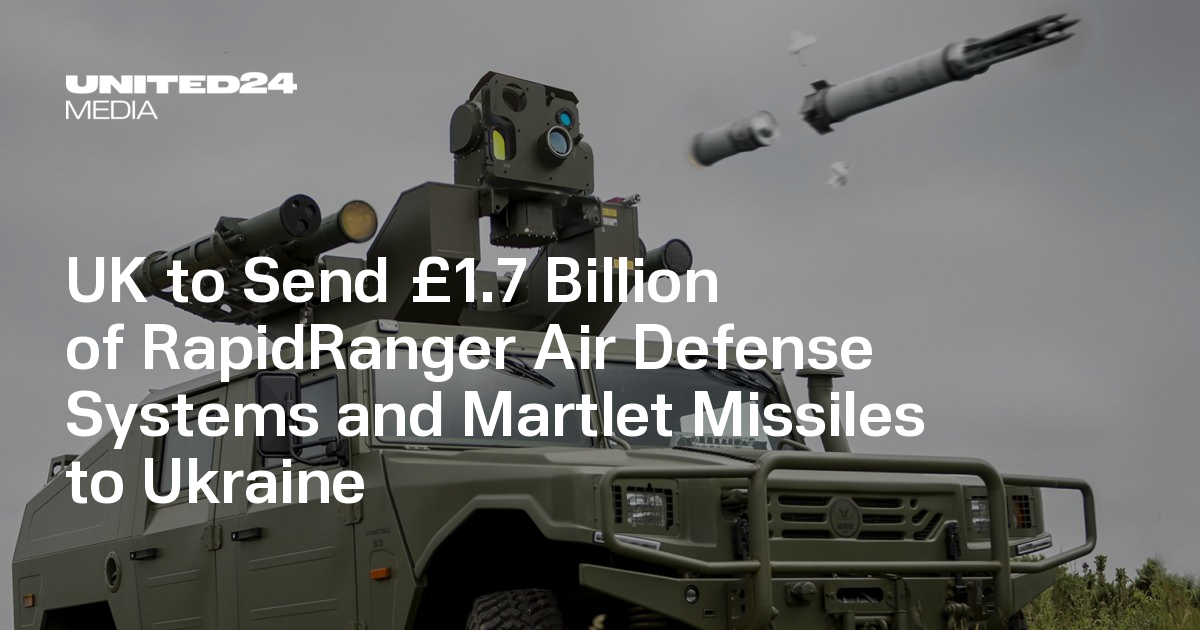 UK to Send £1.7 Billion of RapidRanger Air Defense Systems and Martlet ...