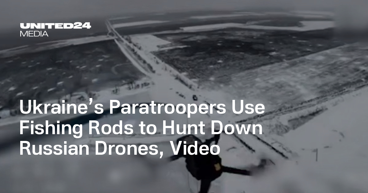 Ukraine’s Paratroopers Use Fishing Rods to Hunt Down Russian Drones ...