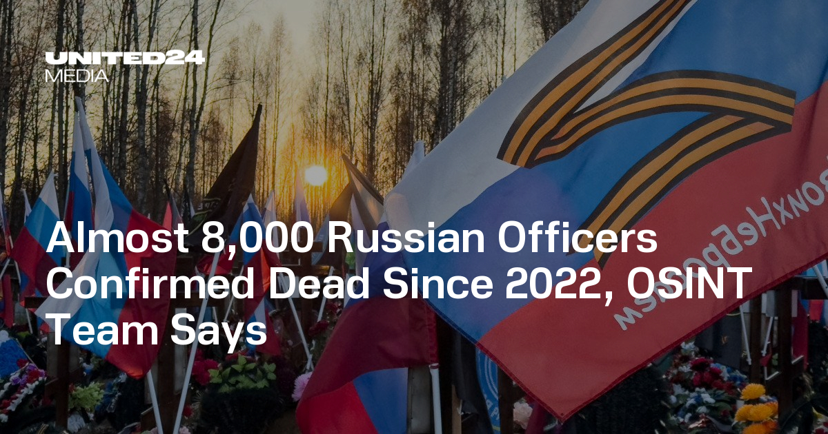 Almost 8,000 Russian Officers Confirmed Dead Since 2022, OSINT Team ...