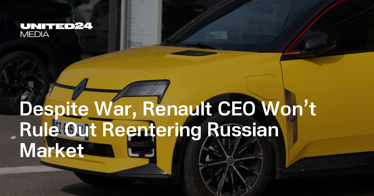 Despite War, Renault CEO Won’t Rule Out Reentering Russian Market ...
