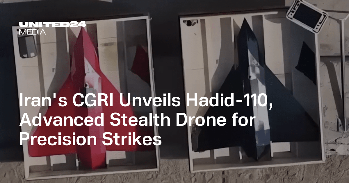 Iran's CGRI Unveils Hadid-110, Advanced Stealth Drone for Precision Strikes — UNITED24 Media