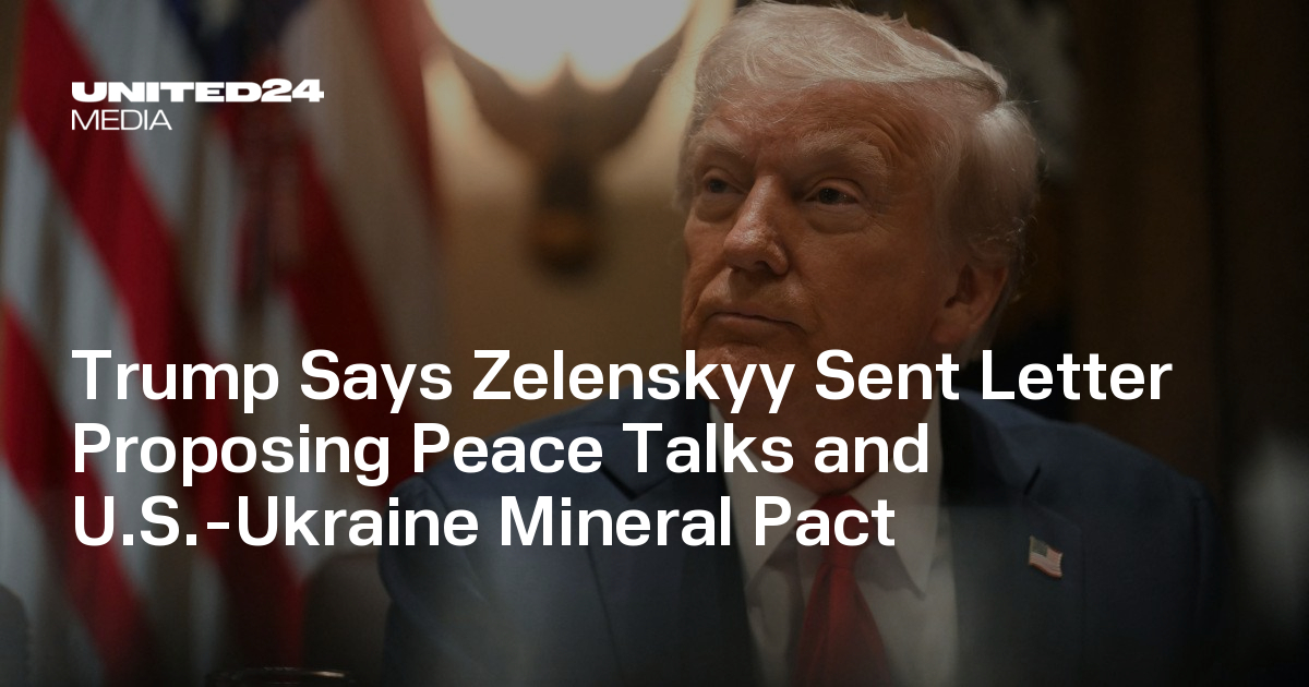 Trump Says Zelenskyy Sent Letter Proposing Peace Talks and U.S.-Ukraine ...