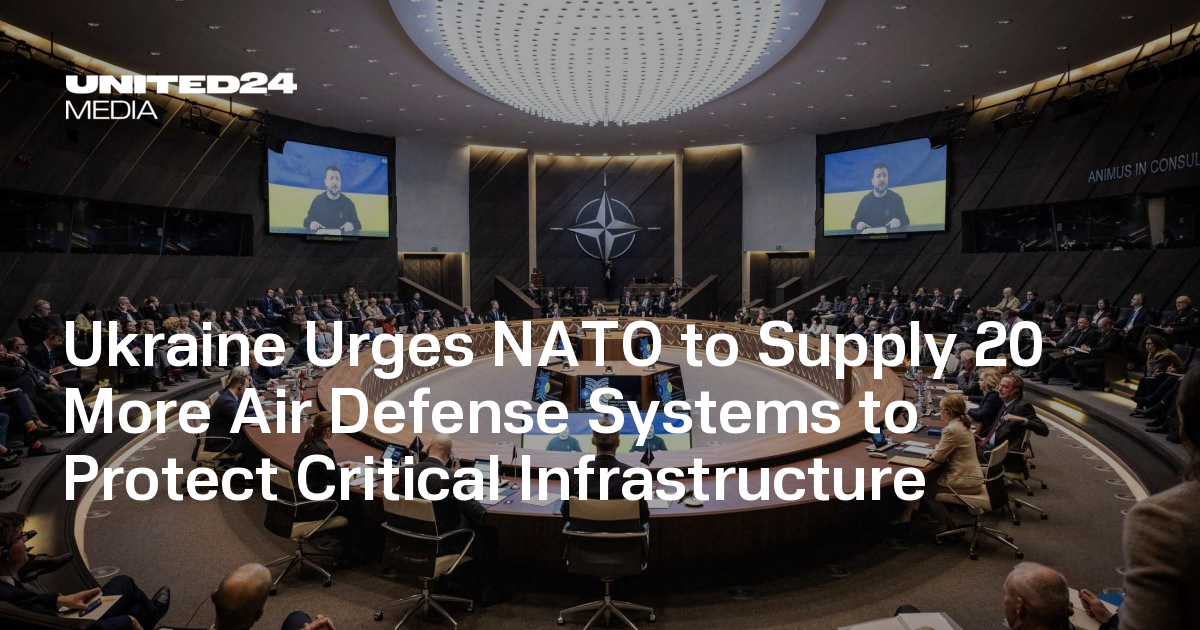 Ukraine Urges NATO to Supply 20 More Air Defense Systems to Protect ...