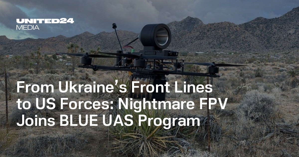 From Ukraine’s Front Lines to US Forces: Nightmare FPV Joins BLUE UAS ...