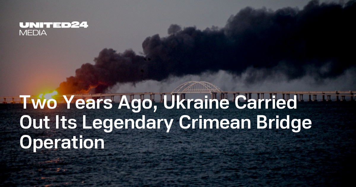 Two Years Ago, Ukraine Carried Out Its Legendary Crimean Bridge ...