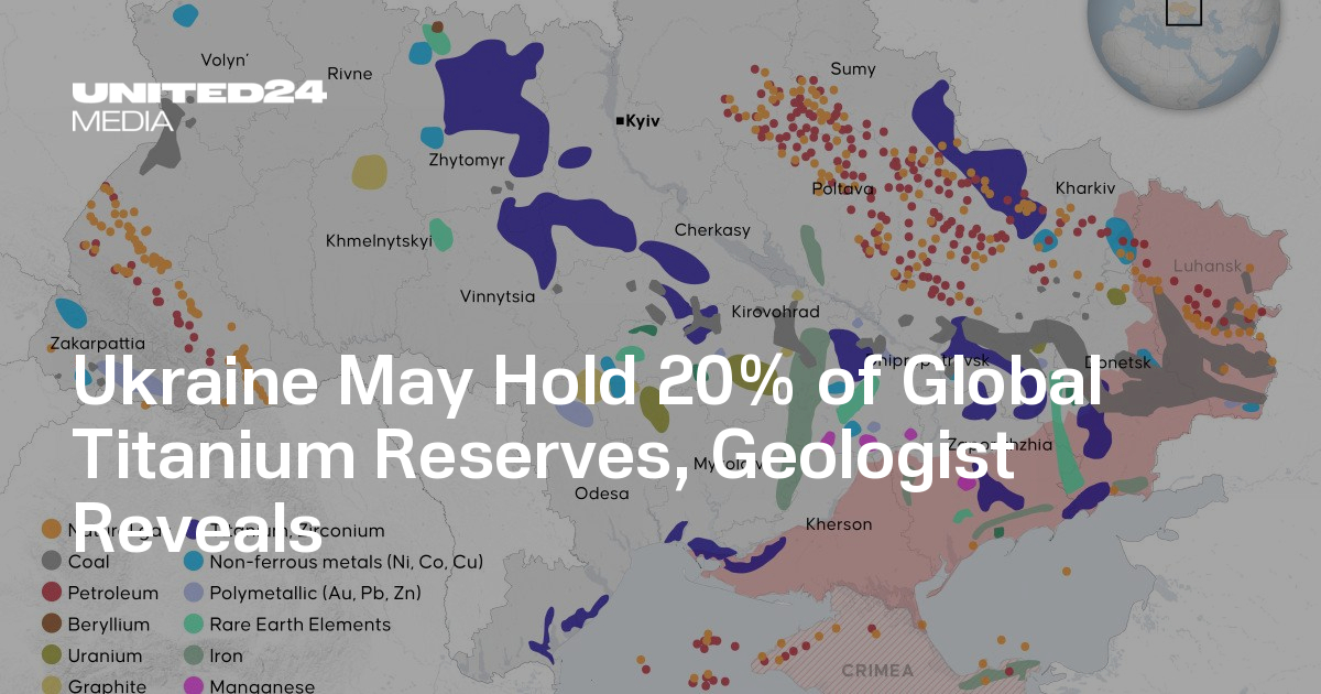 Ukraine May Hold 20% of Global Titanium Reserves, Geologist Reveals ...