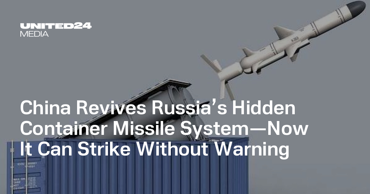 China Revives Russia’s Hidden Container Missile System—Now It Can ...