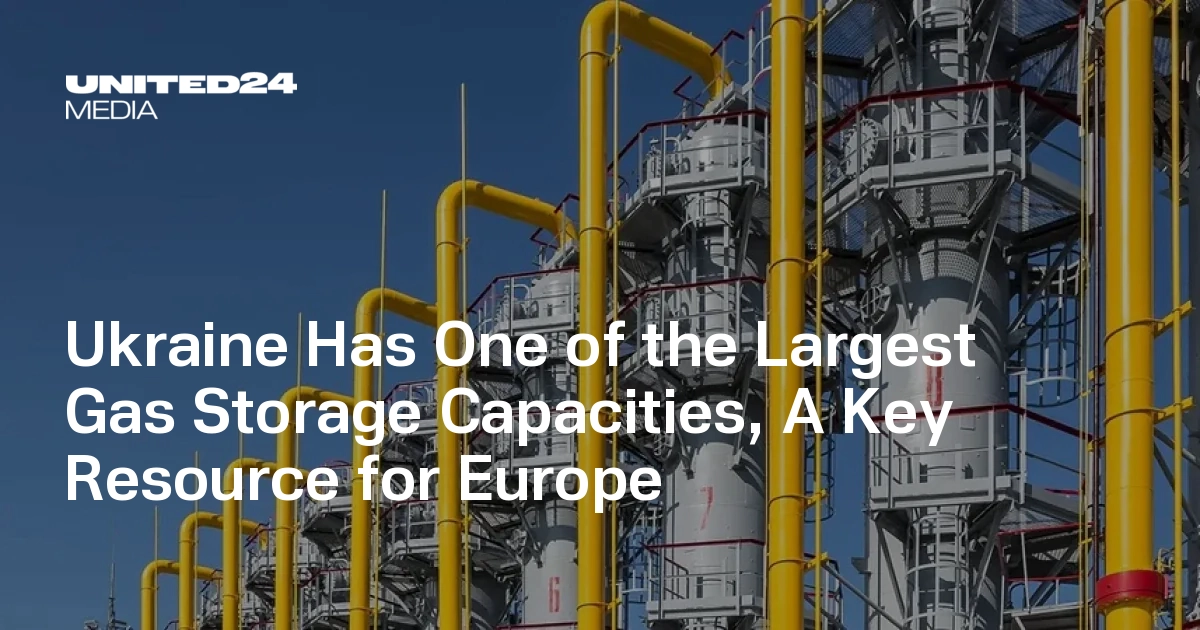 Ukraine Has One of the Largest Gas Storage Capacities, A Key Resource ...