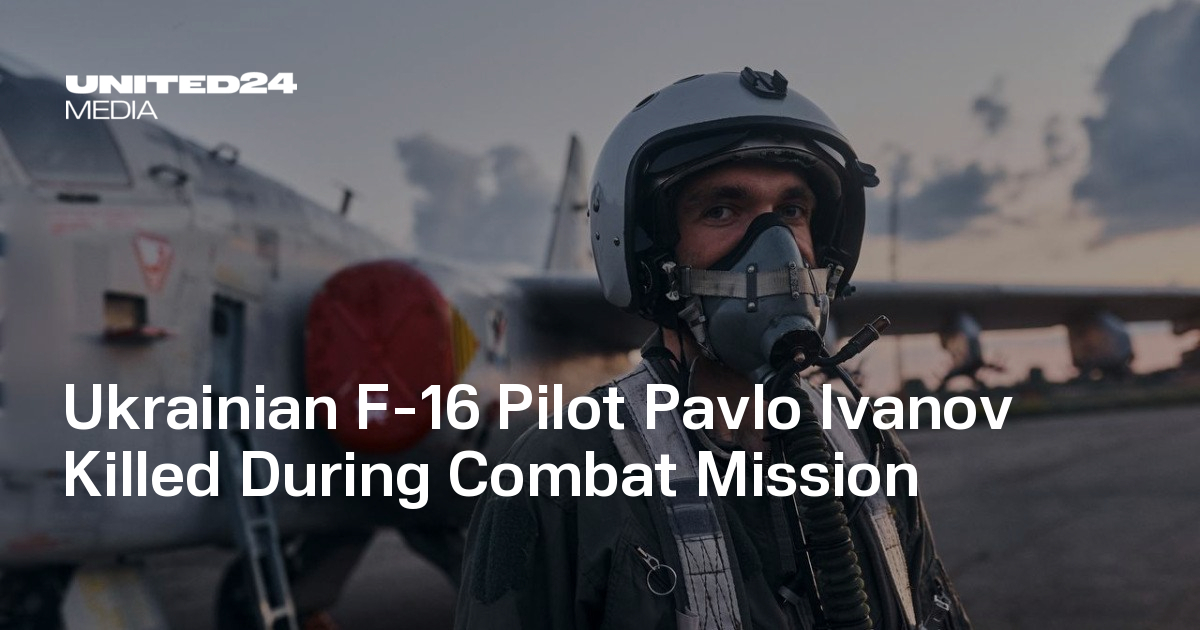 Ukrainian F-16 Pilot Pavlo Ivanov Killed During Combat Mission ...