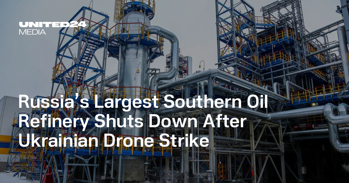 Russia’s Largest Southern Oil Refinery Shuts Down After Ukrainian Drone ...