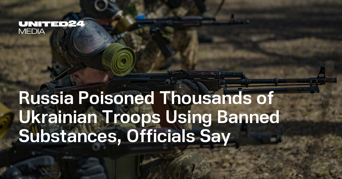 Russia Poisoned Thousands of Ukrainian Troops Using Banned Substances ...
