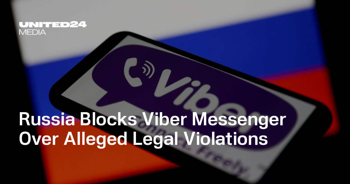 Russia Blocks Viber Messenger Over Alleged Legal Violations — UNITED24 ...