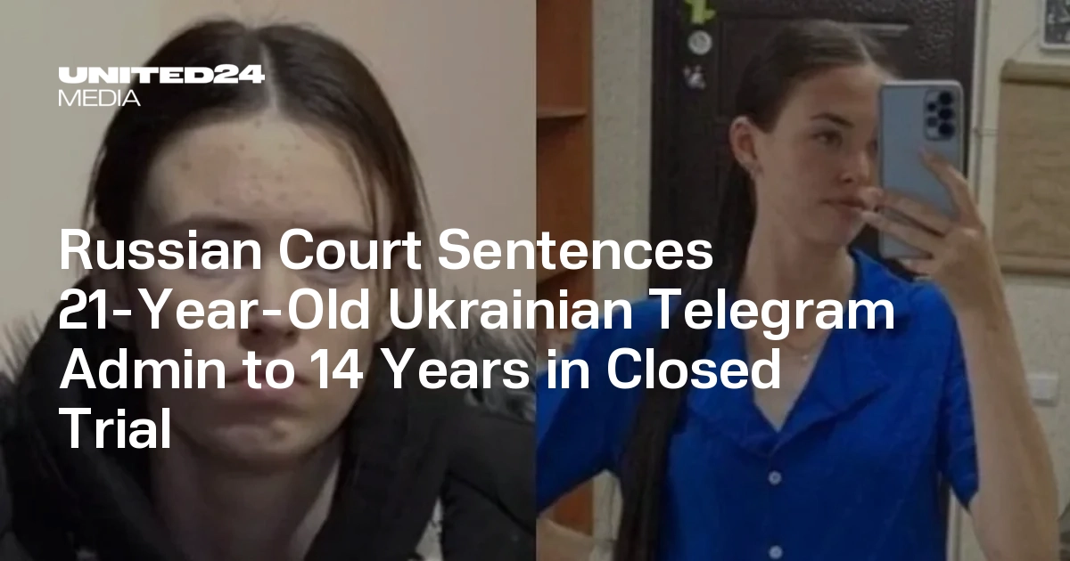 Russian Court Sentences 21-Year-Old Ukrainian Telegram Admin to 14 Years in Closed Trial ...