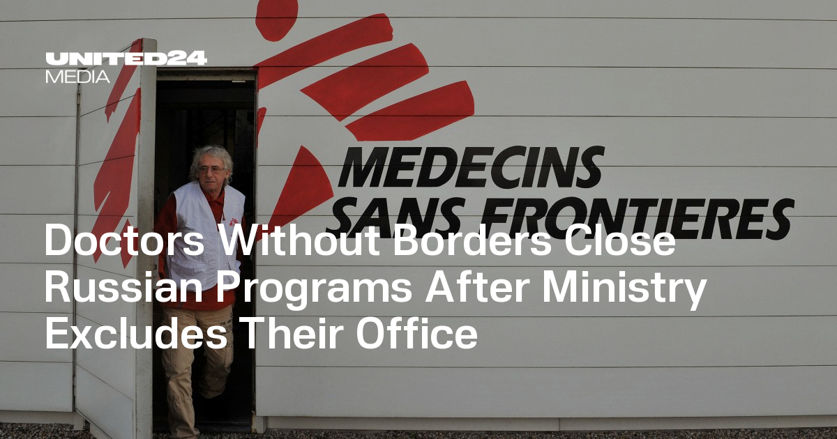 Doctors Without Borders Ends Operations in Russia After 32 Years of ...