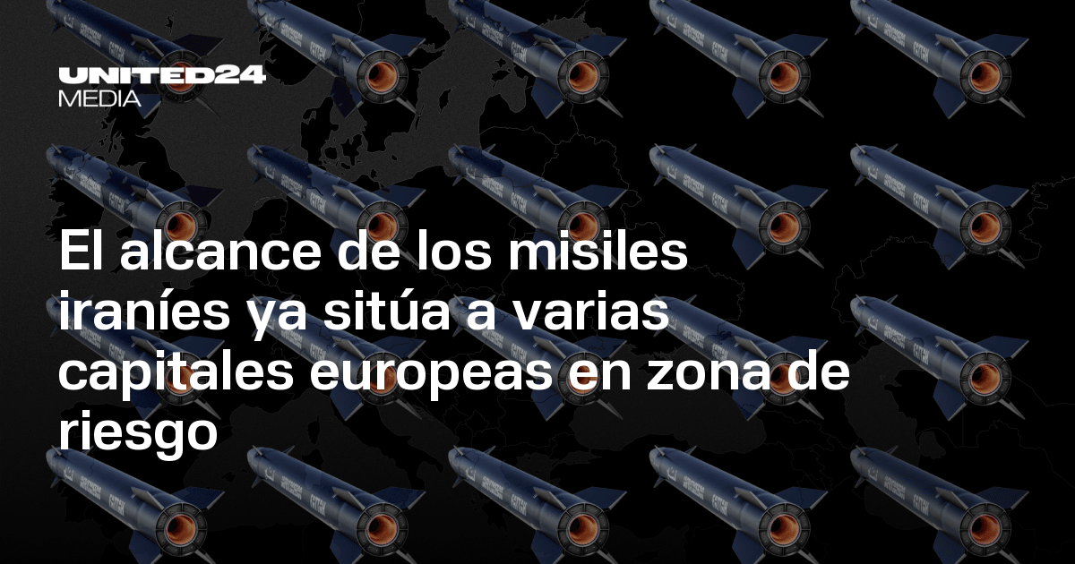 Misiles de Irán ya alcanzan Europa, según análisis — UNITED24 Media