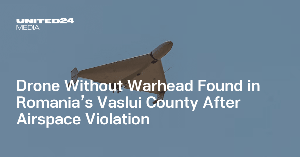 Drone Without Warhead Found in Romania’s Vaslui County After Airspace ...