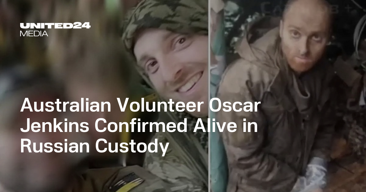 Australian Volunteer Oscar Jenkins Confirmed Alive in Russian Custody ...