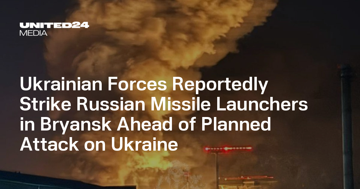 Ukrainian Forces Reportedly Strike Russian Missile Launchers in Bryansk ...
