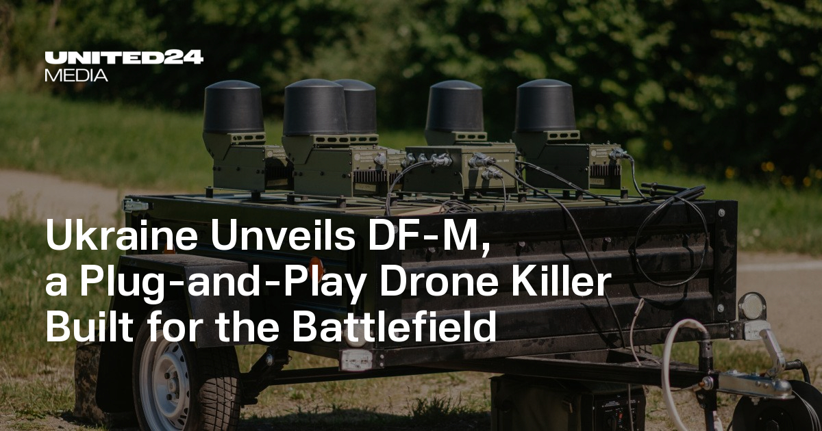 Ukraine Unveils DF-M, a Plug-and-Play Drone Killer Built for the ...