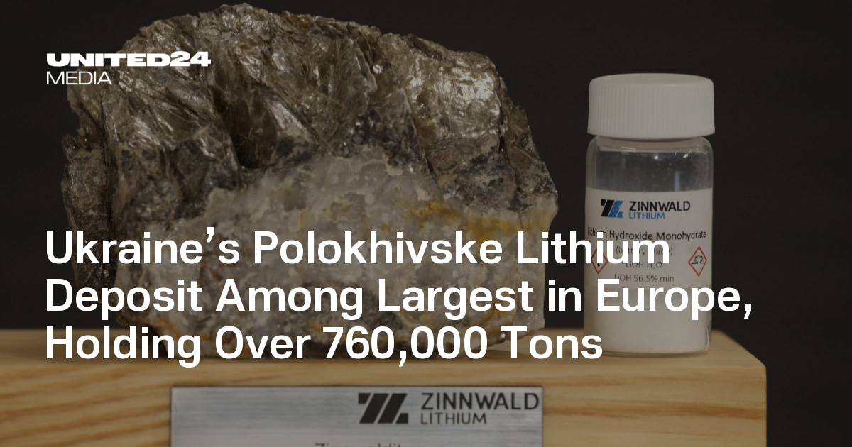 Ukraine’s Polokhivske Lithium Deposit Among Largest in Europe, Holding ...