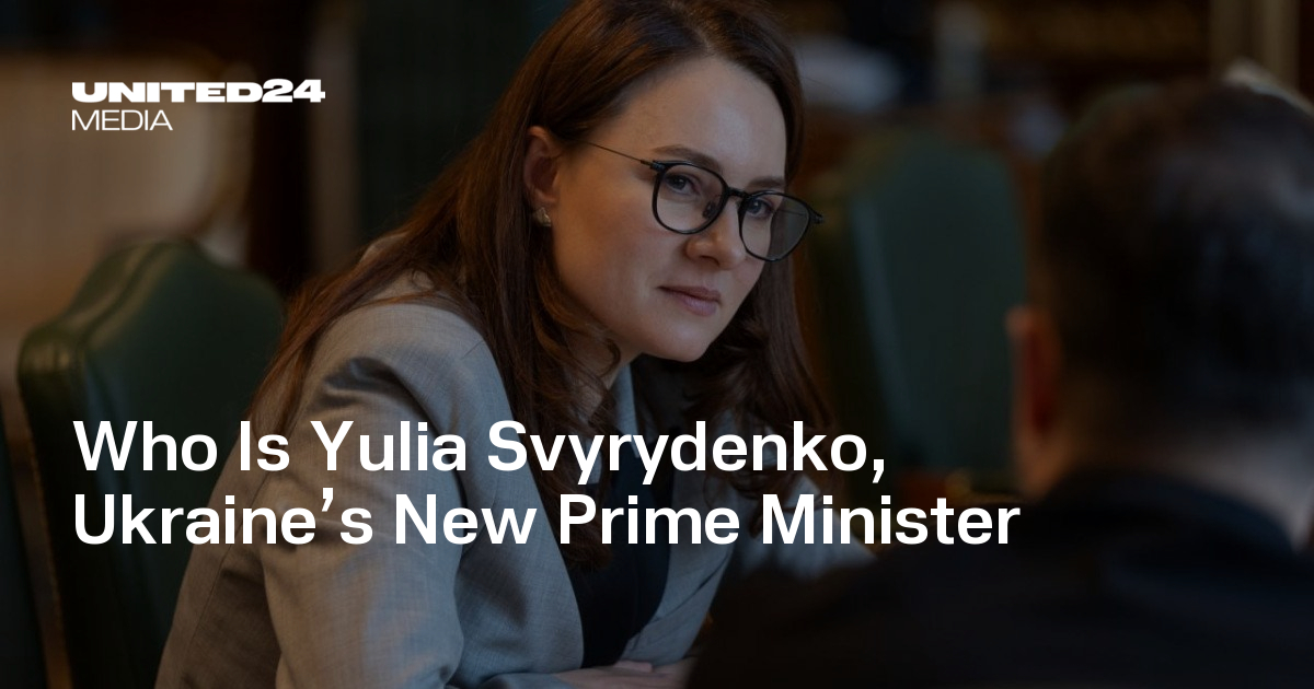 Who Is Yulia Svyrydenko, Ukraine’s New Prime Minister — UNITED24 Media