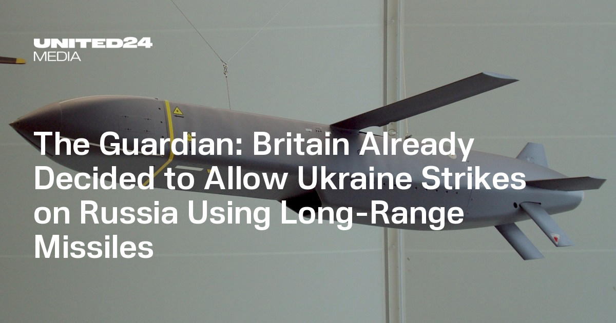 The Guardian: Britain Already Decided to Allow Ukraine Strikes on ...
