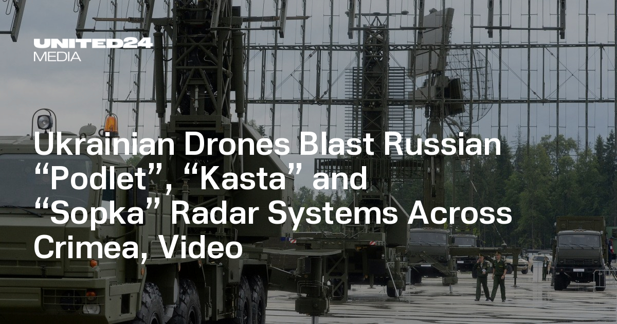Ukrainian Drones Blast Russian “Podlet”, “Kasta” and “Sopka” Radar ...