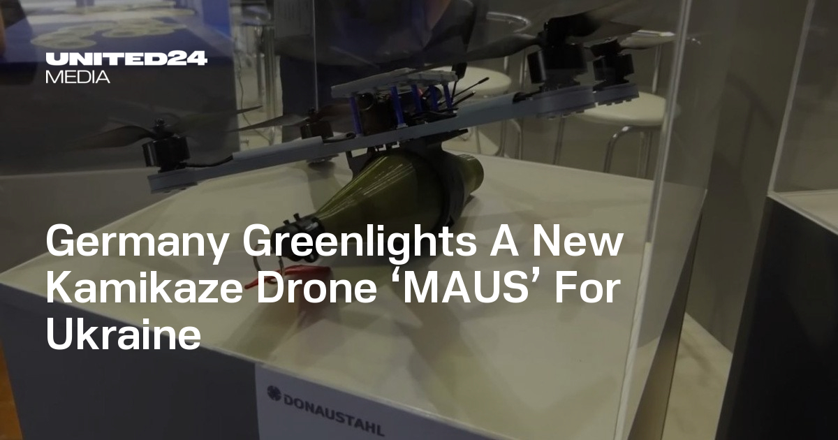 Germany Greenlights A New Suicide Drone ‘MAUS’ For Ukraine — UNITED24 Media