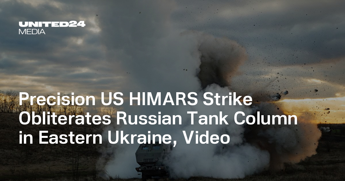 Precision US HIMARS Strike Obliterates Russian Tank Column in Eastern ...