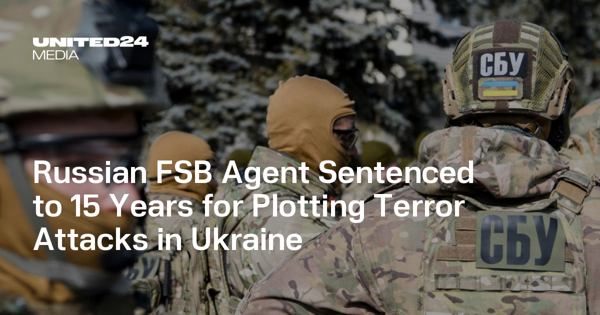 Russian FSB Agent Sentenced to 15 Years for Plotting Terror Attacks in ...