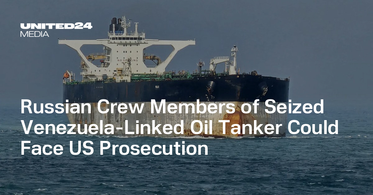 Russian Crew Members of Seized Venezuela-Linked Oil Tanker Could Face ...
